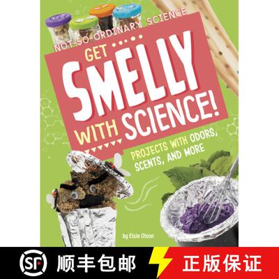 预订 精装 Get Smelly with Science!: Projects with Odors, Scents, and More [9781666342222]