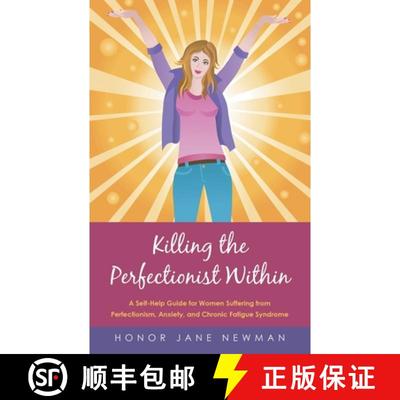 【3-4周达】Killing the Perfectionist Within: A Self-Help Guide for Women Suffering from Perfectionism... [9781452529523]