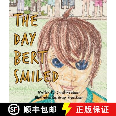 【3-4周达】精装 The Day Bert Smiled: A Children's Book About Cleft Lip and Palate Awareness [9798986400327]