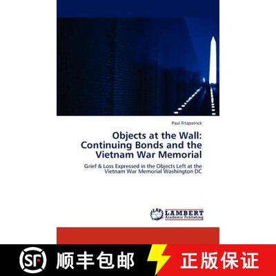 预订 Objects at the Wall: Continuing Bonds and the Vietnam War Memorial [9783659196287]