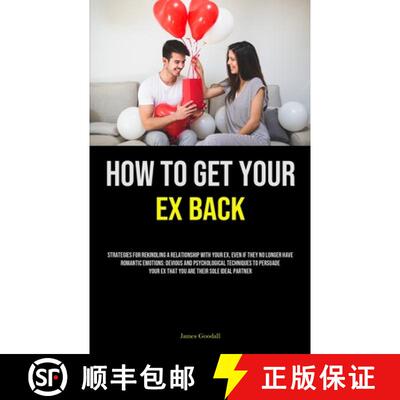 【3-4周达】How to Get Your Ex Back: Strategies For Rekindling A Relationship With Your Ex, Even If Th... [9781835734735]