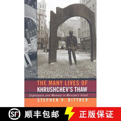 【3-4周达】精装 The Many Lives of Khrushchev's Thaw: Experience and Memory in Moscow's Arbat [9780801446061]