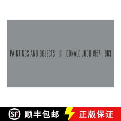 Donald Judd: 1957-1963: Paintings and Objects [9781951449834]