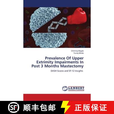【3-4周达】Prevalence Of Upper Extrimity Impairments In Post 3 Months Mastectomy: DASH Scores and SF-... [9786139465828]