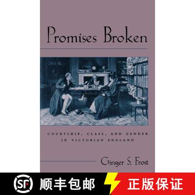 【3-4周达】Promises Broken – Courtship, Class, and Gender in Victorian England [9780813929347]