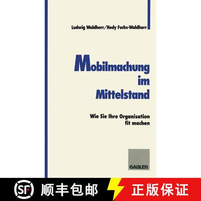 【3-4周达】Mobilmachung im Mittelstand: Wie Sie Ihre Organisation fit machen [9783409188975]