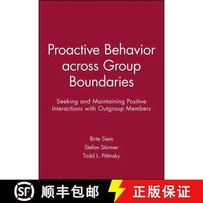【3-4周达】Proactive Behavior Across Group Boundaries: Seeking And Maintaining Positive Interactions ... [9781119364023]