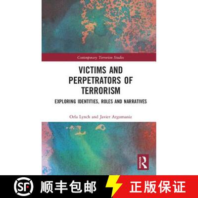 【3-4周达】精装 Victims and Perpetrators of Terrorism: Exploring Identities, Roles and Narratives [9781138739550]