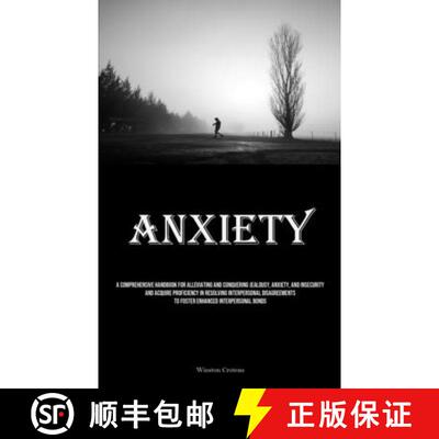 【3-4周达】Anxiety: A Comprehensive Handbook For Alleviating And Conquering Jealousy, Anxiety, And In... [9781835731666]