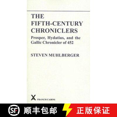 【3-4周达】The Fifth-Century Chroniclers: Prosper, Hydatius, and the Gallic Chronicler of 452 [9780905205465]