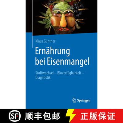 【3-4周达】Ernährung bei Eisenmangel: Stoffwechsel - Bioverfügbarkeit - Diagnostik (1. Aufl. 2021) [9783662613450]