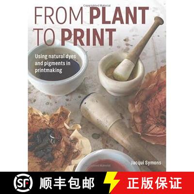 【3-4周达】精装 From Plant to Print – Using natural dyes and pigments in printmaking [9780719845222]