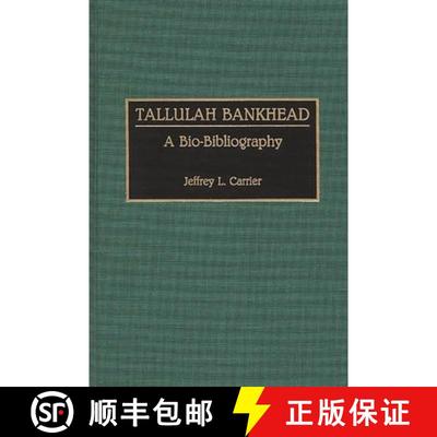 【3-4周达】Tallulah Bankhead: A Bio-Bibliography [9780313274527]