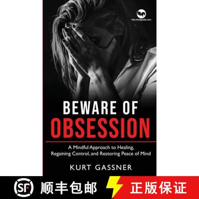 【3-4周达】Beware of Obsession : A Mindful Approach to Healing, Regaining Control, and Restoring Peac... [9783987930232]