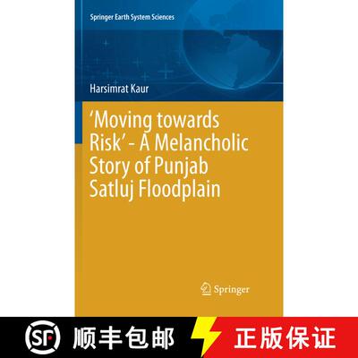 【3-4周达】‘Moving towards Risk’ - A Melancholic Story of Punjab Satluj Floodplain [9783030070120]