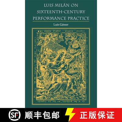 【3-4周达】Luis Milán on Sixteenth-Century Performance Practice [9780253210180]