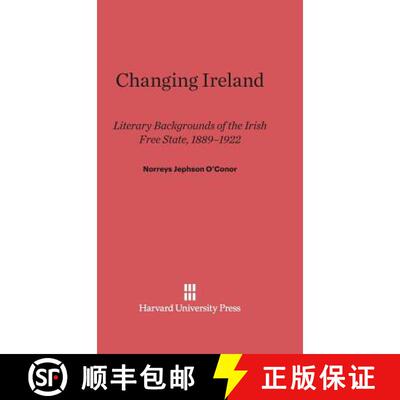 【3-4周达】精装 Changing Ireland: Literary Backgrounds of the Irish Free State, 1889-1922 [9780674499683]