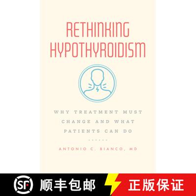 【3-4周达】Rethinking Hypothyroidism: Why Treatment Must Change and What Patients Can Do [9780226823164]