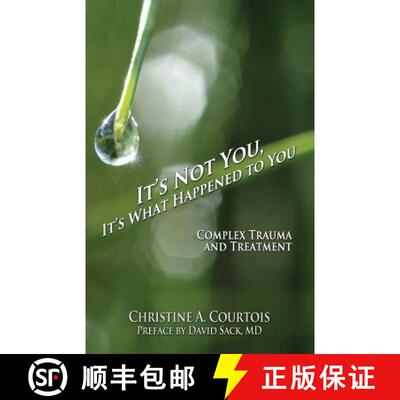 【3-4周达】It's Not You, It's What Happened to You: Complex Trauma and Treatment [9781941536551]