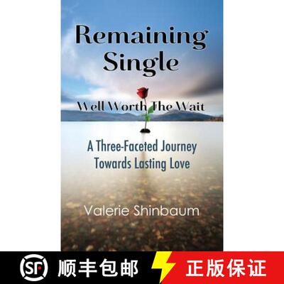 【3-4周达】Remaining Single: Well Worth The Wait: A Three-Faceted Journey Towards Lasting Love [9780997069709]