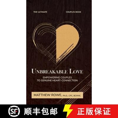 【3-4周达】精装 Unbreakable Love: Empowering Couples to Genuine Heart Connection [9798318827563]