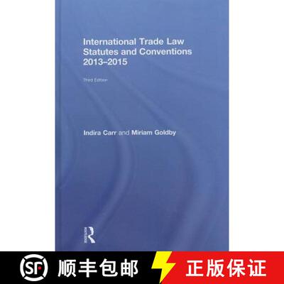 【3-4周达】精装 International Trade Law Statutes and Conventions 2013-2015 [9780415729215]