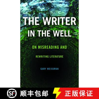 【3-4周达】The Writer in the Well: On Misreading and Rewriting Literature [9780814253748]