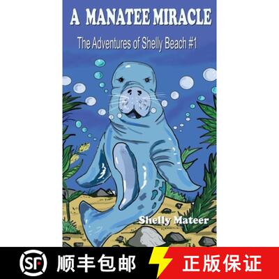 【3-4周达】A Manatee Miracle: The Adventures of Shelly Beach #1 [9780578892610]