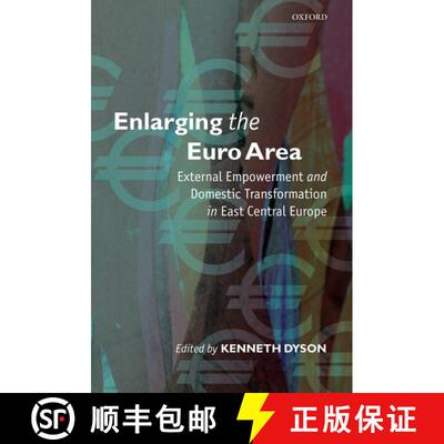 【3-4周达】Enlarging the Euro Area: External Empowerment and Domestic Transformation in East Central ... [9780199277674]