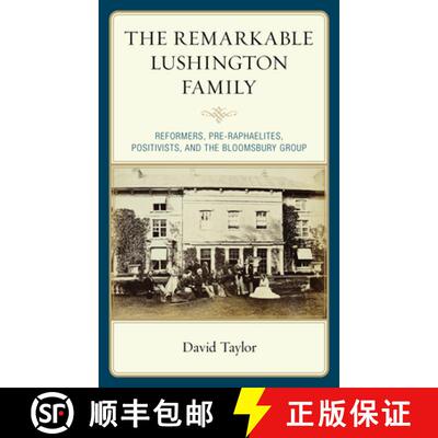 【3-4周达】精装 The Remarkable Lushington Family : Reformers, Pre-Raphaelites, Positivists, and the B... [9781793617156]