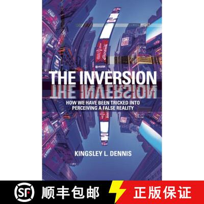 【3-4周达】The Inversion: How We Have Been Tricked Into Perceiving a Reversed Reality [9781801521079]