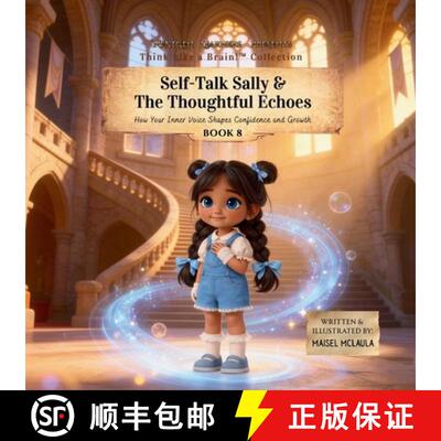 【3-4周达】Self-Talk Sally and the Thoughtful Echoes: How Your Inner Voice Shapes Confidence and Growth [9781972860274]