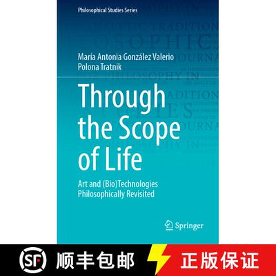 【3-4周达】精装 Through the Scope of Life : Art and (Bio)Technologies Philosophically Revisited [9783031317354]