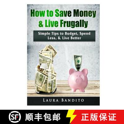 【3-4周达】How to Save Money & Live Frugally: Simple Tips to Budget, Spend Less, & Live Better [9780359367542]