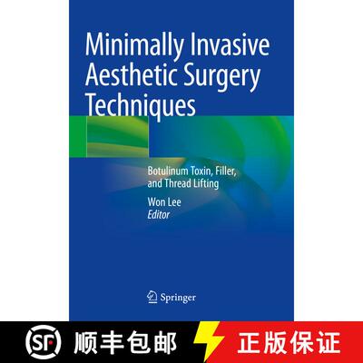 【3-4周达】Minimally Invasive Aesthetic Surgery Techniques: Botulinum Toxin, Filler, and Thread Lifting [9789811958311]