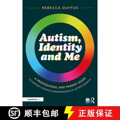 【3-4周达】Autism, Identity and Me: A Professional and Parent Guide to Support a Positive Understandi... [9781032396521]