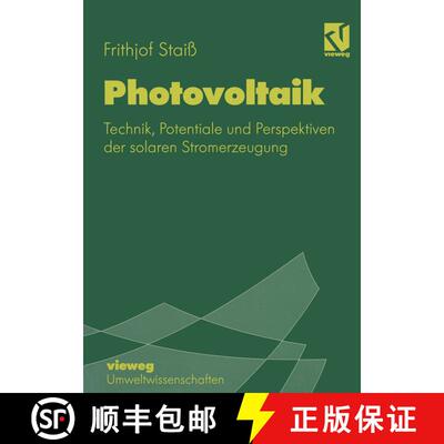 【3-4周达】Photovoltaik: Technik, Potentiale und Perspektiven der solaren Stromerzeugung [9783528066390]