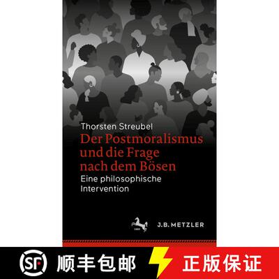 【3-4周达】Der Postmoralismus und die Frage nach dem Bösen : Eine philosophische Intervention (1. Au... [9783662672846]
