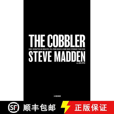 【3-4周达】精装 The Cobbler : How I Disrupted an Industry, Fell From Grace, and Came Back Stronger Th... [9781635766950]