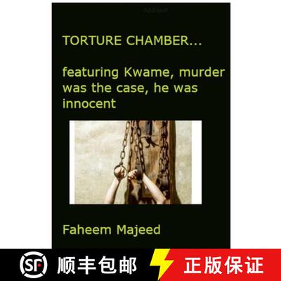 【3-4周达】Torture Chamber...basics: featuring Kwame, murder was his case- he was innocent on Death Row. [9781365573088]