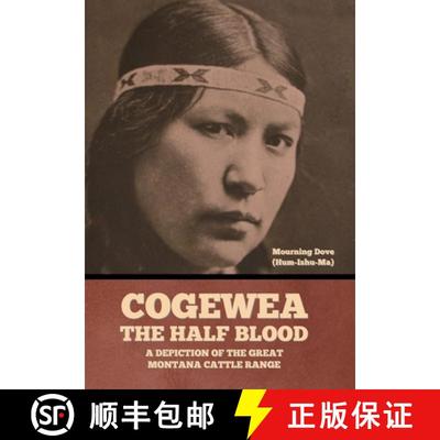 【3-4周达】Cogewea, the Half Blood: A Depiction of the Great Montana Cattle Range [9798888305232]