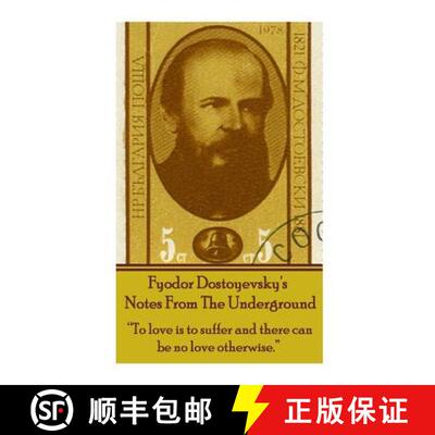 【3-4周达】Fyodor Dostoyevsky's Notes From The Underground: To love is to suffer and there can be no ... [9781780007144]