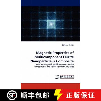 预订 Magnetic Properties of Multicomponent Ferrite Nanoparticle & Composite [9783844303780]