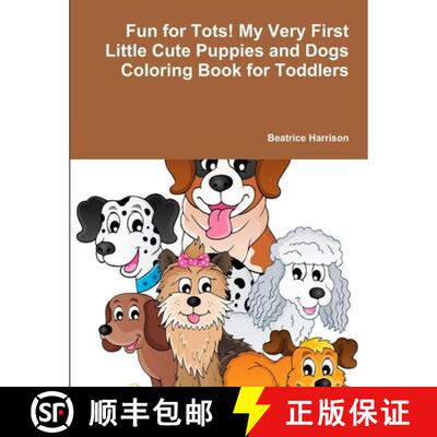 【3-4周达】Fun for Tots! My Very First Little Cute Puppies and Dogs Coloring Book for Toddlers [9780359196180]