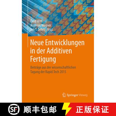 【3-4周达】精装 Neue Entwicklungen in der Additiven Fertigung: Beiträge aus der wissenschaftlichen T... [9783662484722]