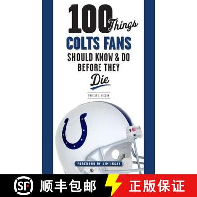 预订 100 Things Colts Fans Should Know & Do Before They Die [9781600788406]