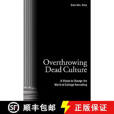 【3-4周达】Overthrowing Dead Culture: A Vision to Change the World of College Recruiting [9781439267608]