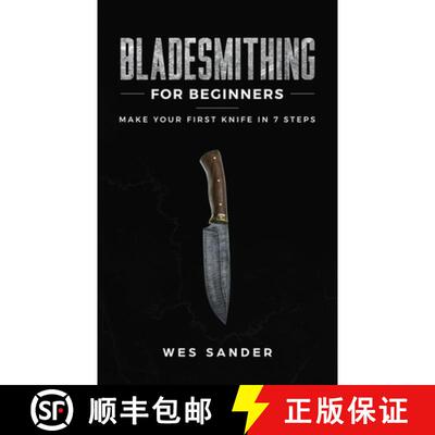 预订 Bladesmithing for Beginners: Make Your First Knife in 7 Steps [9781951035280]