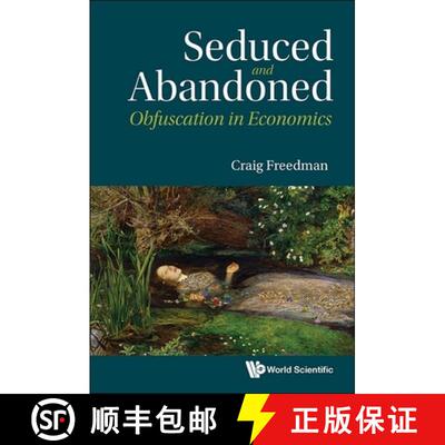 【3-4周达】精装 Seduced and Abandoned: Obfuscation in Economics [9789819807390]