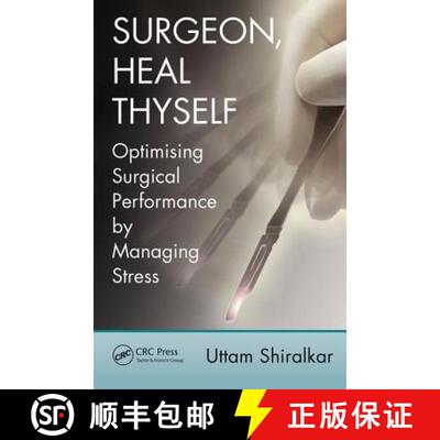 【3-4周达】Surgeon, Heal Thyself: Optimising Surgical Performance by Managing Stress [9781498724036]
